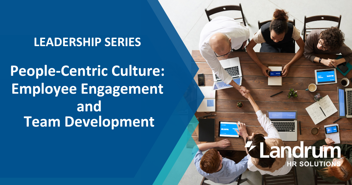 Building a People-Centric Culture | Landrum HR Solutions